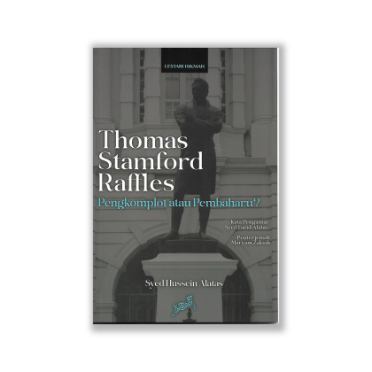 Thomas Stamford Raffles: Pengkomplot atau Pembaharu? - Riwayat